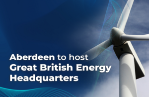 Aberdeen confirmed as GB Energy HQ - National Sustainability News
